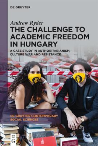 Andrew Ryder The Challenge to Academic Freedom in Hungary (Relié) | eBay