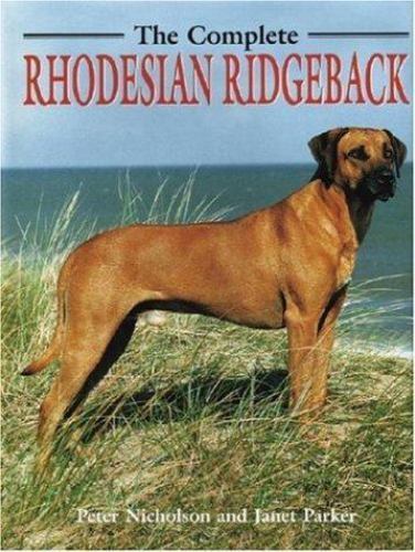 Complete Rhodesian Ridgeback by Peter Nicholson and Jane Parker ...