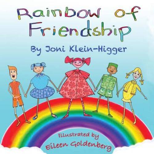 Rainbow of Friendship - Paperback By Klein-Higger, Joni - GOOD ...