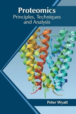 Peter Wyatt Proteomics: Principles, Techniques and Analysis (Relié) | eBay