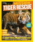 National Geographic Kids Mission: Tiger Rescue: All about Tigers and ...