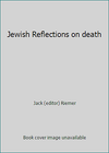 Jewish Reflections on death by Jack (editor) Riemer | eBay