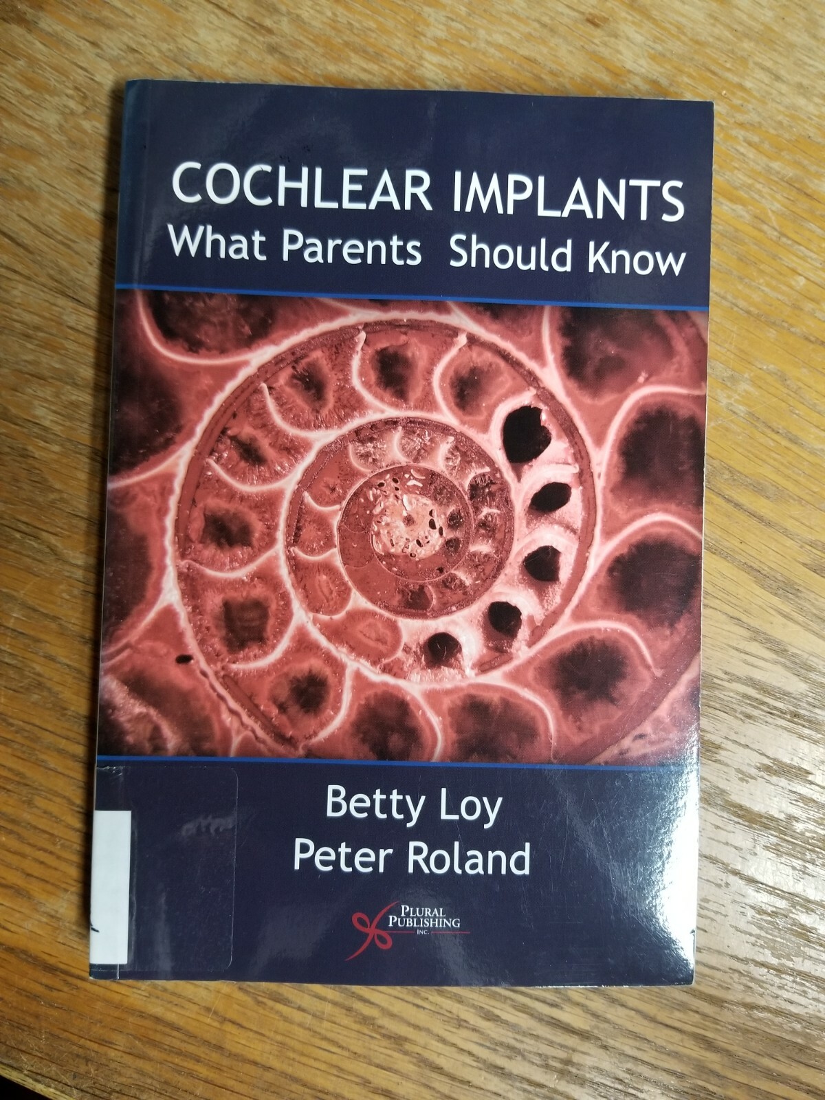 Cochlear Implants : What Parents Should Know by Peter Roland and Betty ...