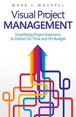 Visual Project Management: Simplifying Project Execution to Deliver On ...