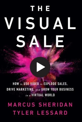 Visual Sale : How to Use Video to Explode Sales, Drive Marketing, and ...