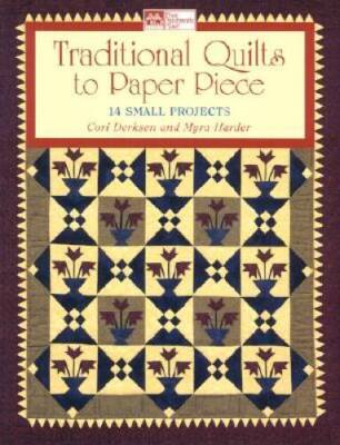 Traditional Quilts to Paper Piece: 14 Small Projects (That Patchwork ...