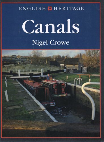 English Heritage Book of Canals (English Heritage S.) by Crowe, Nigel ...
