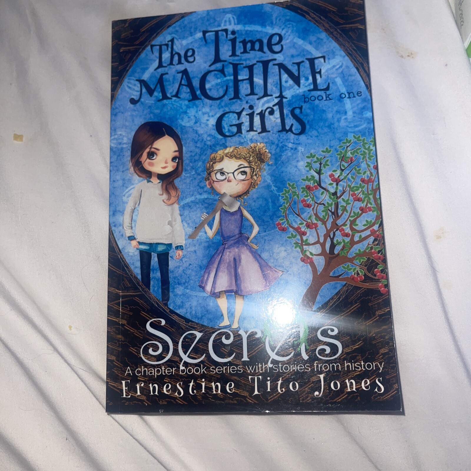 Secrets: The Time Machine Girls: Volume 1 by Jones, Ernestine Tito Book ...