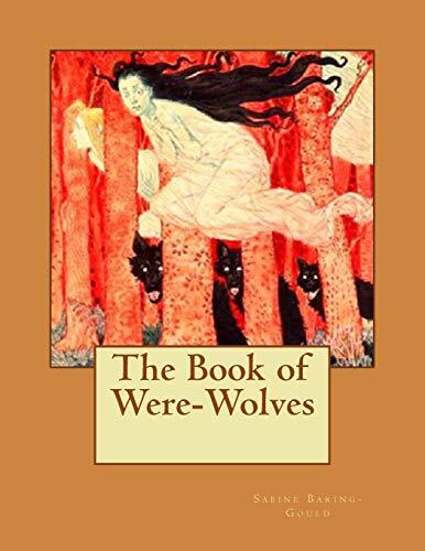 The Book of Were-Wolves by Baring-Gould New 9781537367231 Fast Free ...