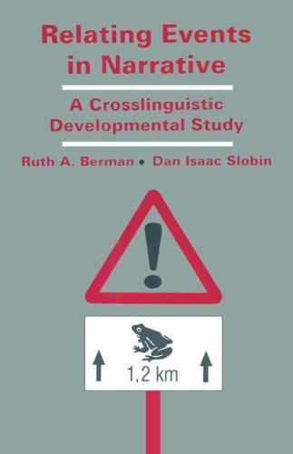 Relating Events in Narrative : A Crosslinguistic Developmental Study by ...