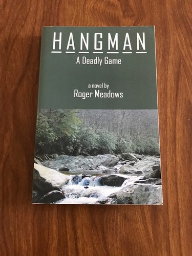 Hangman, a Deadly Game by Roger Meadows-Signed by Author 9781419628764 ...