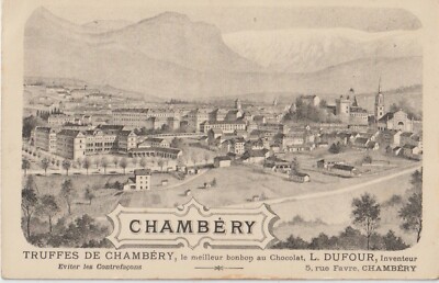 FRANCE CHAMBERY TRUFFLES THE BEST CHOCOLATE CANDY, L. DUFOUR, INVENTOR ...