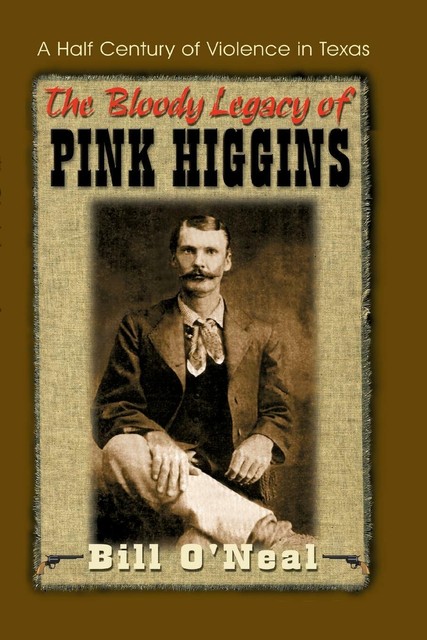 The Bloody Legacy of Pink Higgins von Bill O'Neal (1999, Taschenbuch ...