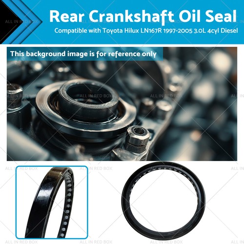 Rear Crankshaft Oil Seal Suitable for Hilux LN167R 4cyl 3.0L 5L-E 97-05 ...