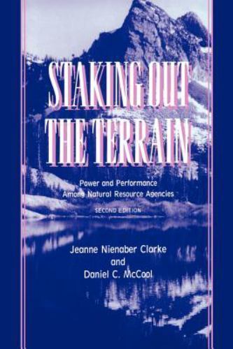 Staking Out the Terrain : Power and Performance among Natural Resource ...