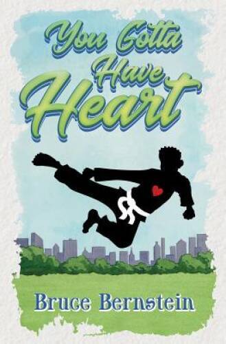 You Gotta Have Heart - Paperback By Bernstein, Bruce - GOOD ...