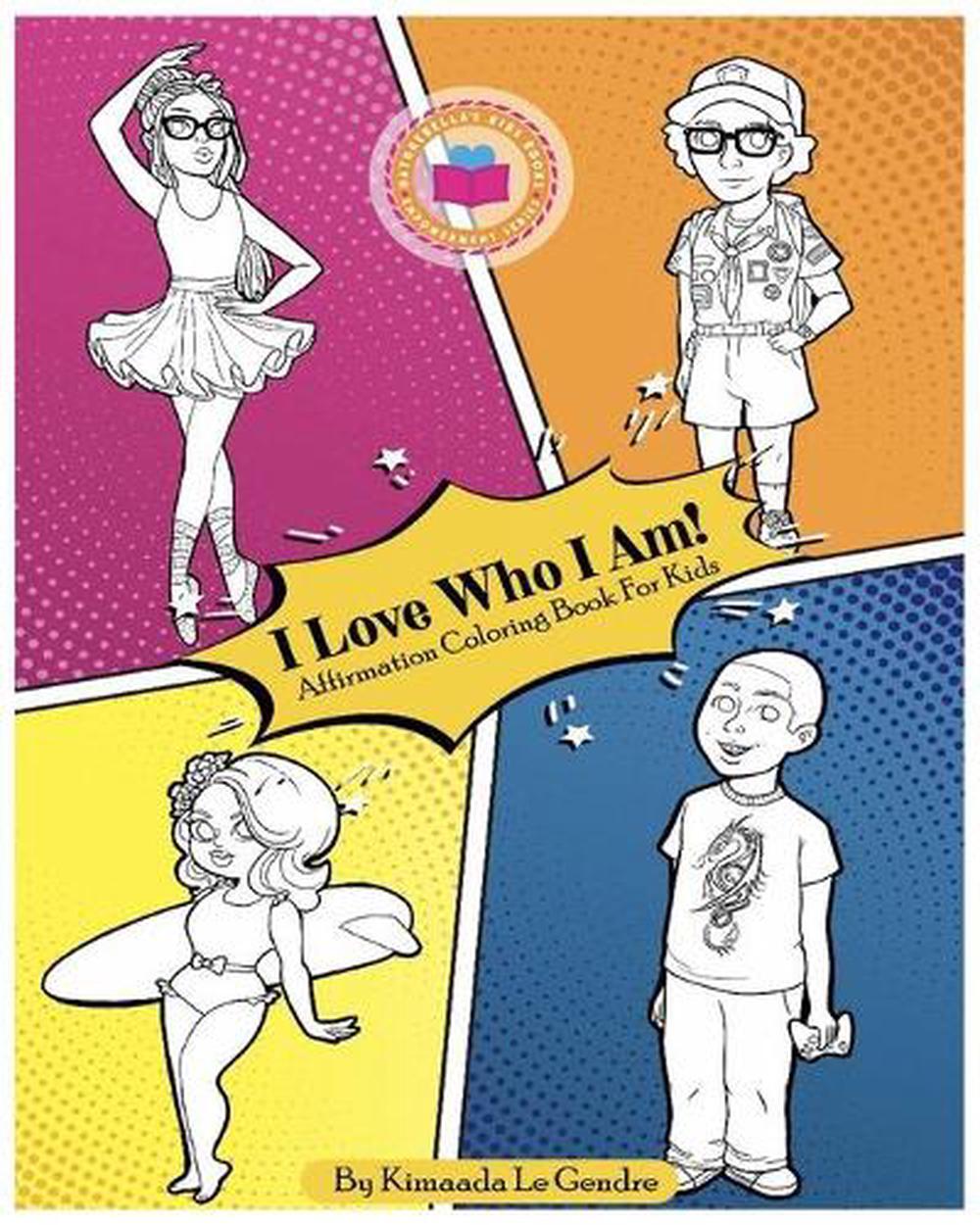 I Love Who I Am! Affirmation Coloring Book For Kids: Naturebella's Kids ...