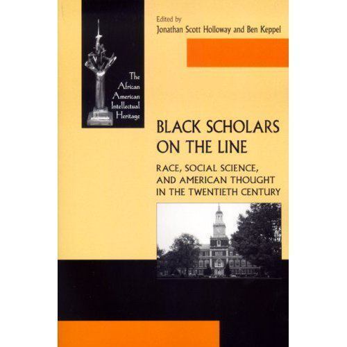 African American Intellectual Heritage Ser.: Black Scholars on the Line ...