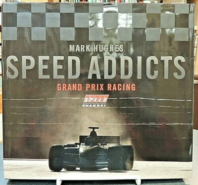 Speed Addicts Grand Prix Racing Hardcover Motor Sports History Mark ...