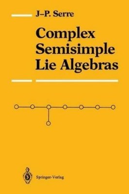 Jean-Pierre Serre Complex Semisimple Lie Algebras (Paperback) (UK ...