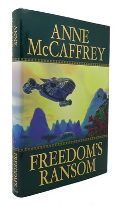 Anne McCaffrey FREEDOM'S RANSOM Freedom Series, Book 4 1st Edition 1st ...