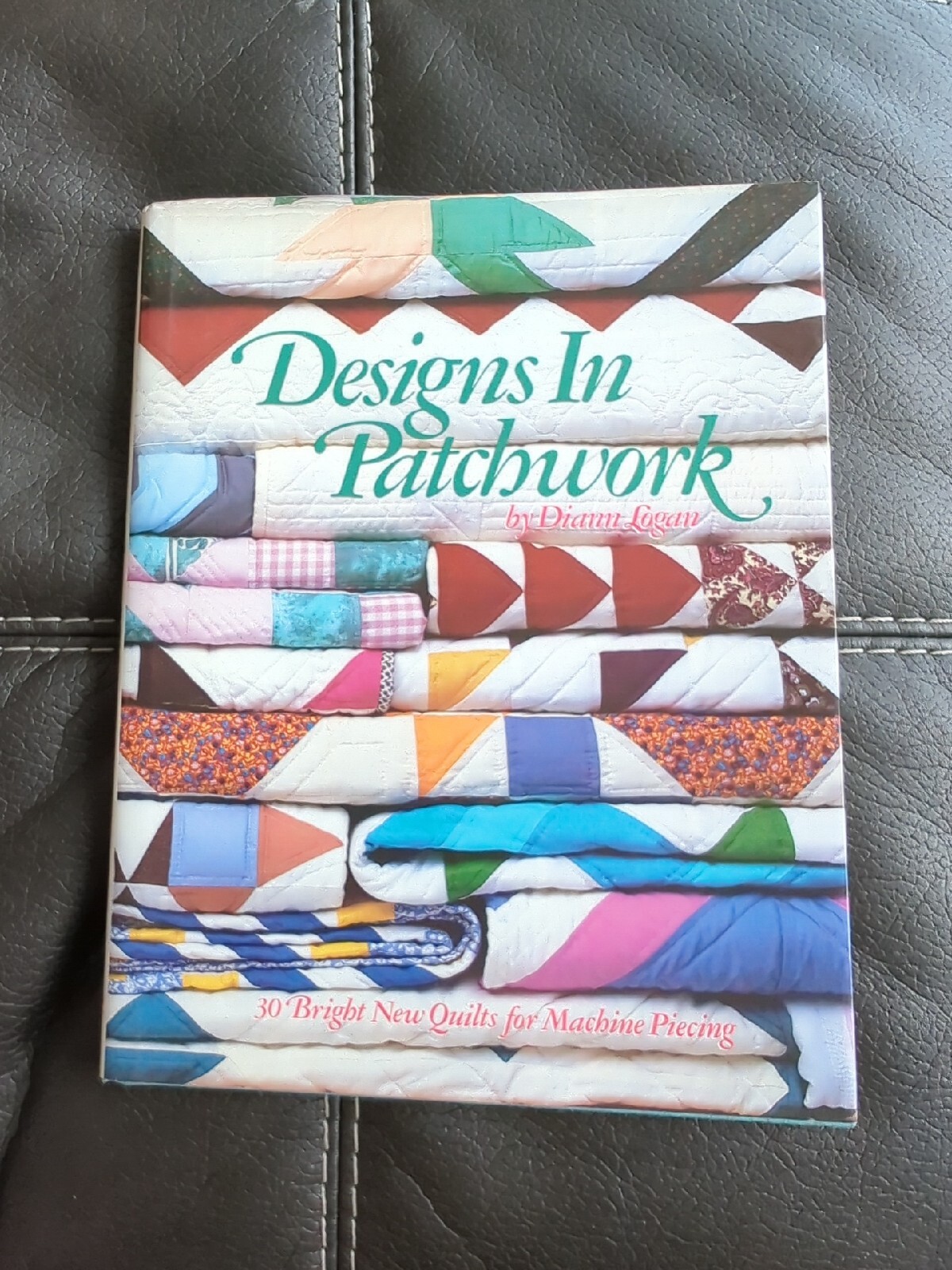 Designs In Patchwork by Diann Logan - 1987, Hardcover With Dust Jacket | eBay