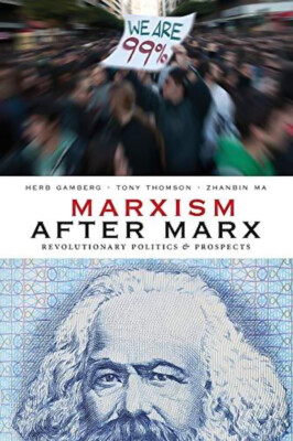 Marxism After Marx: Revolutionary Politics and Prospects - Politics ...