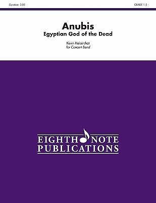 Anubis : Egyptian God of the Dead, Conductor Score by Kevin Kaisershot ...