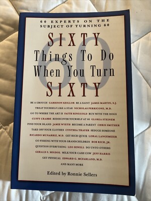 Sixty Things to Do When You Turn Sixty by Ronnie Sellers (2006, Perfect ...