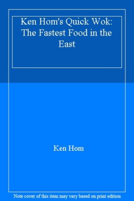 Ken Hom's Quick Wok: The Fastest Food in the East By Ken Hom. 97 | eBay