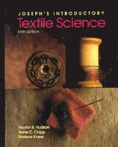 Joseph's Introductory Textile Science by Darlene Kness, Marjory L ...