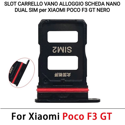 SLOT CARRELLO VANO ALLOGGIO SCHEDA NANO DUAL SIM per XIAOMI POCO F3 GT ...