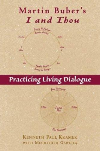 Martin Buber's I and Thou : Practicing Living Dialogue by Kenneth Paul ...
