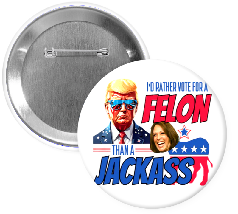 Trump 2024 Anti-Harris Political "Satire" Pin-Back Button - 3" Round ...