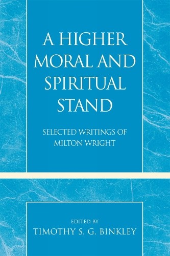 Timothy S.G. Binkley A Higher Moral and Spiritual Stand (Paperback) (UK ...
