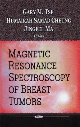 Magnetic Resonance Spectroscopy of Breast Tumors by Gary M. Tse (2008 ...