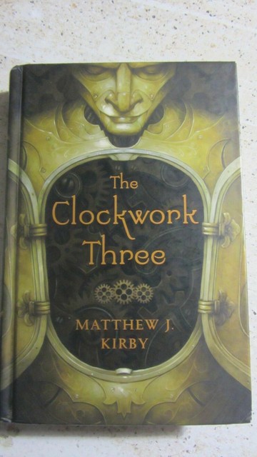 The Clockwork Three by Matthew J. Kirby (Hardcover) for sale online | eBay