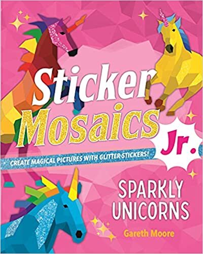 Sticker Mosaics Jr.: Sparkly Unicorns: Create Magical Pictures with Glitter S... 9781250276322| eBay