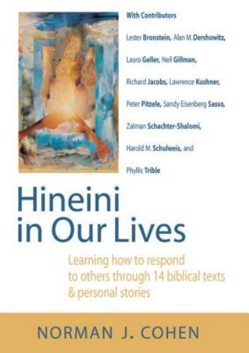 Hineini in Our Lives : Learning How to Respond to Others Through 14 ...
