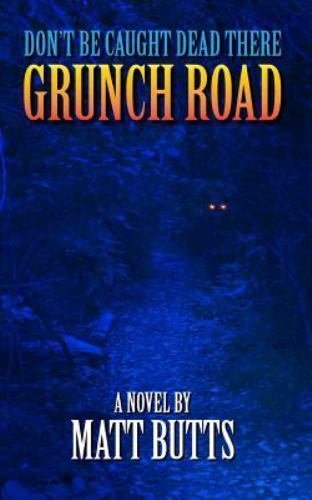 Grunch Road : A Novel by Matt Butts (2011, Trade Paperback) for sale ...