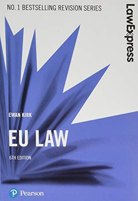 Law Express: EU Law, 6th edition by Kirk, Ewan Book The Cheap Fast Free ...