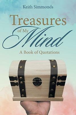 Treasures of My Mind: A Book of Quotations by Keith Simmonds (Paperback ...