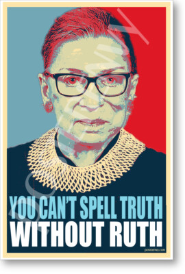 You Can't Spell Truth Without Ruth - Ruth Bader Ginsburg - NEW ...