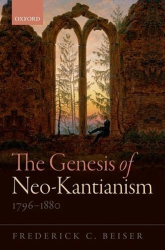 The Genesis of Neo-Kantianism, 1796-1880 by Frederick C. Beiser: New ...