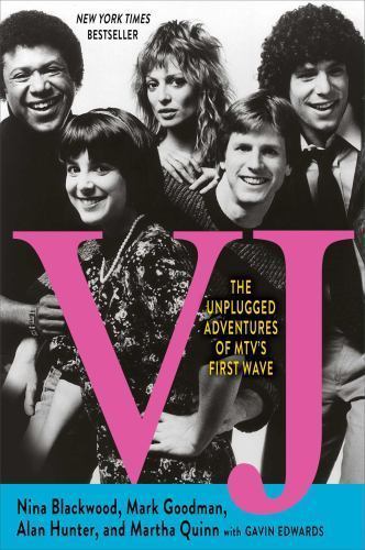 VJ: The Unplugged Adventures of MTV's First Wave, Blackwood, Nina ...