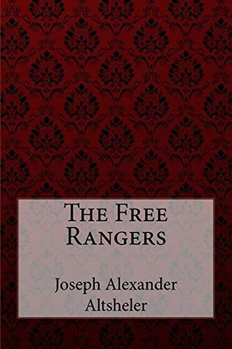 The Free Rangers Joseph Alexander Altsheler by Altsheler, Paula-Benitez ...