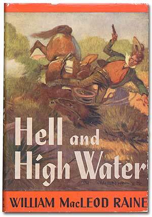 William MacLeod RAINE / Hell and High Water 1st Edition 1943 | eBay