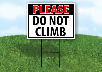 PLEASE do not CLIMB black and red 18 in x 24 in Yard Sign Road Sign ...