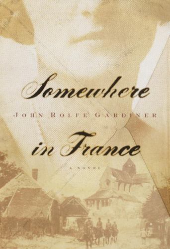 Somewhere in France by John Rolfe Gardiner (1999, Hardcover) for sale ...