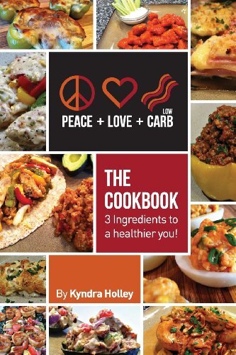 Peace, Love, and Low Carb - The Cook..., Holley, Kyndra 9780989122801 ...